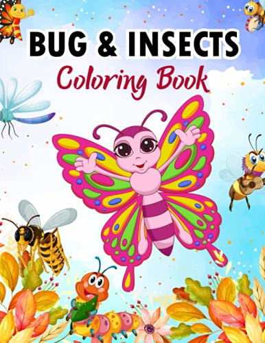 Bugs And Insects Coloring Book: for Kids Ages 4-8 , Awesome and funny ...