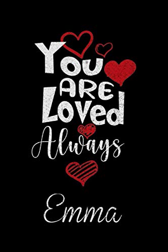 You Are Loved Always Emma: Valentines Notebooks Gifts, Lined Journal ...
