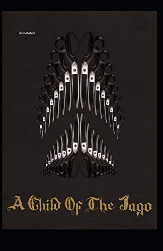 A Child of Jago Annotated by Arthur Morrison | Goodreads
