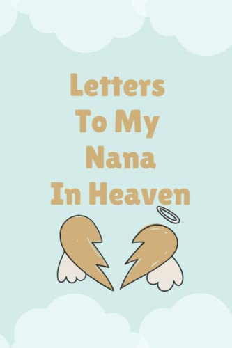 Letters to my Nana in heaven: Grief Journal, Grieving the Loss of your ...