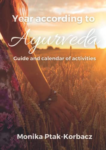Year according to Ayurveda.: Guide and calendar of activities by Monika ...