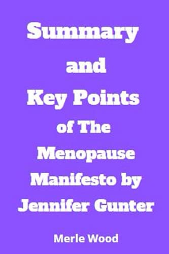 Summary and Key Points of The Menopause Manifesto by Jennifer Gunter by ...