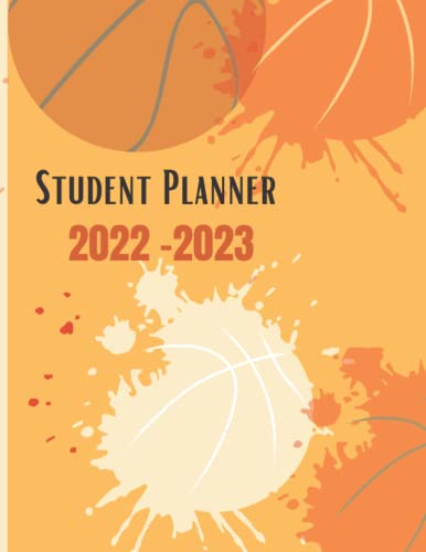 Student Planner 2022-2023: Basketball Planner for Academic Year 2022 ...