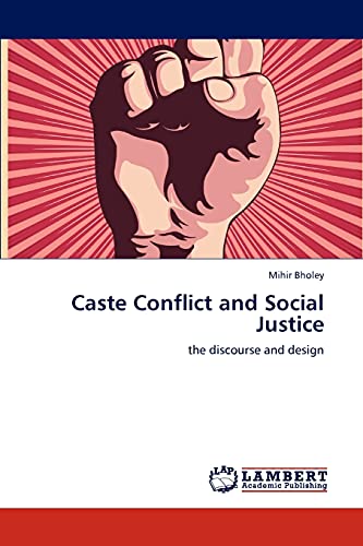 Caste Conflict and Social Justice: the discourse and design by Mihir ...