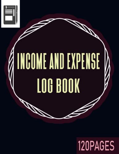 INCOME AND EXPENSE LOG BOOK: for Small Business, Self Employed and Home ...