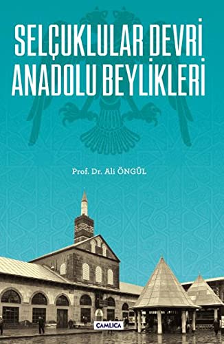 Selçuklular Devri Anadolu Beylikleri by Ali Öngül | Goodreads