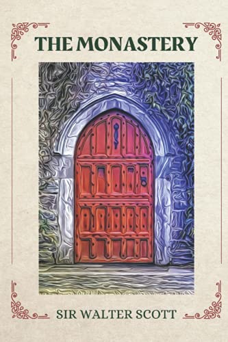 The monastery: Classic Edition Annotated by Walter Scott | Goodreads