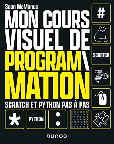 Mon cours visuel de programmation: Scratch et Python pas-à-pas by Sean ...