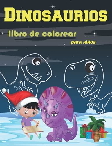 DINOSAURIOS Libro De colorear Para Niños: EL Gran Libro Para colorear ...