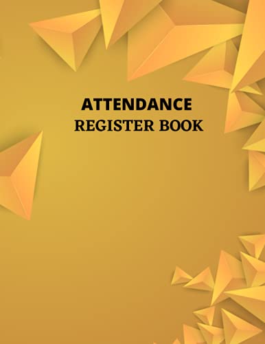 Attendance Register Book: For Teachers, Doctor, Organization, Dental ...