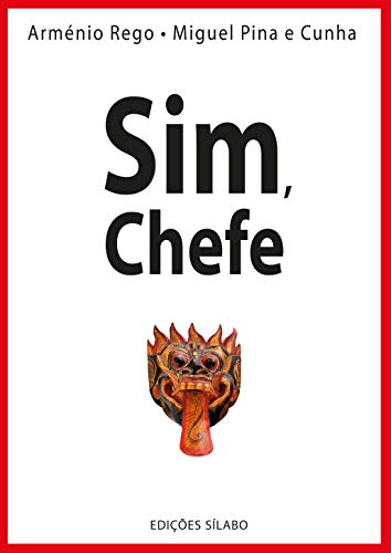 Sim, Chefe by Arménio Rego e Miguel Pina e Cunha | Goodreads