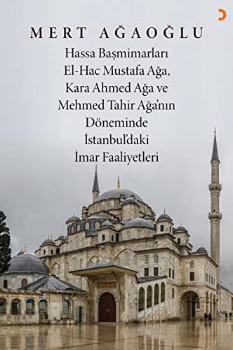 Hassa basmimarlari El-Hac Mustafa Aga, Kara Ahmet Aga ve Mehmed Tahir ...