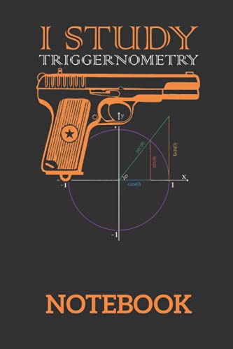 I Study Triggernometry Pro Gun Math Trigonometry: Ruled Notebook ...