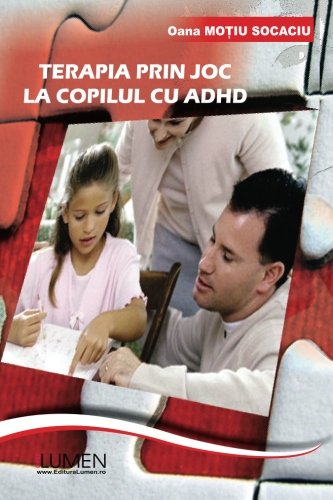 Terapia prin joc la copilul cu ADHD by Oana Motiu-Socaciu | Goodreads