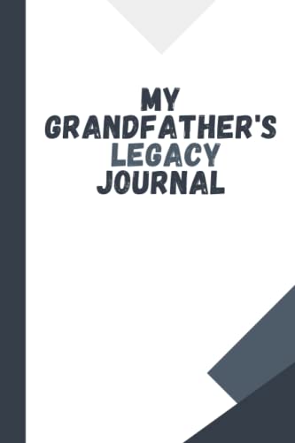 My Grandfather's Legacy JournaL: Funny Personalized Notebook for ...