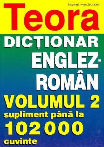 Teora English-Romanian Dictionary: Supplement v. 2 by G. Popescu ...