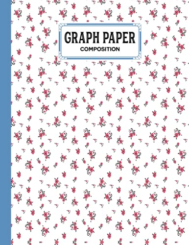 Graph Paper Composition Notebook: Grid Paper Notebook, Quad Ruled With ...