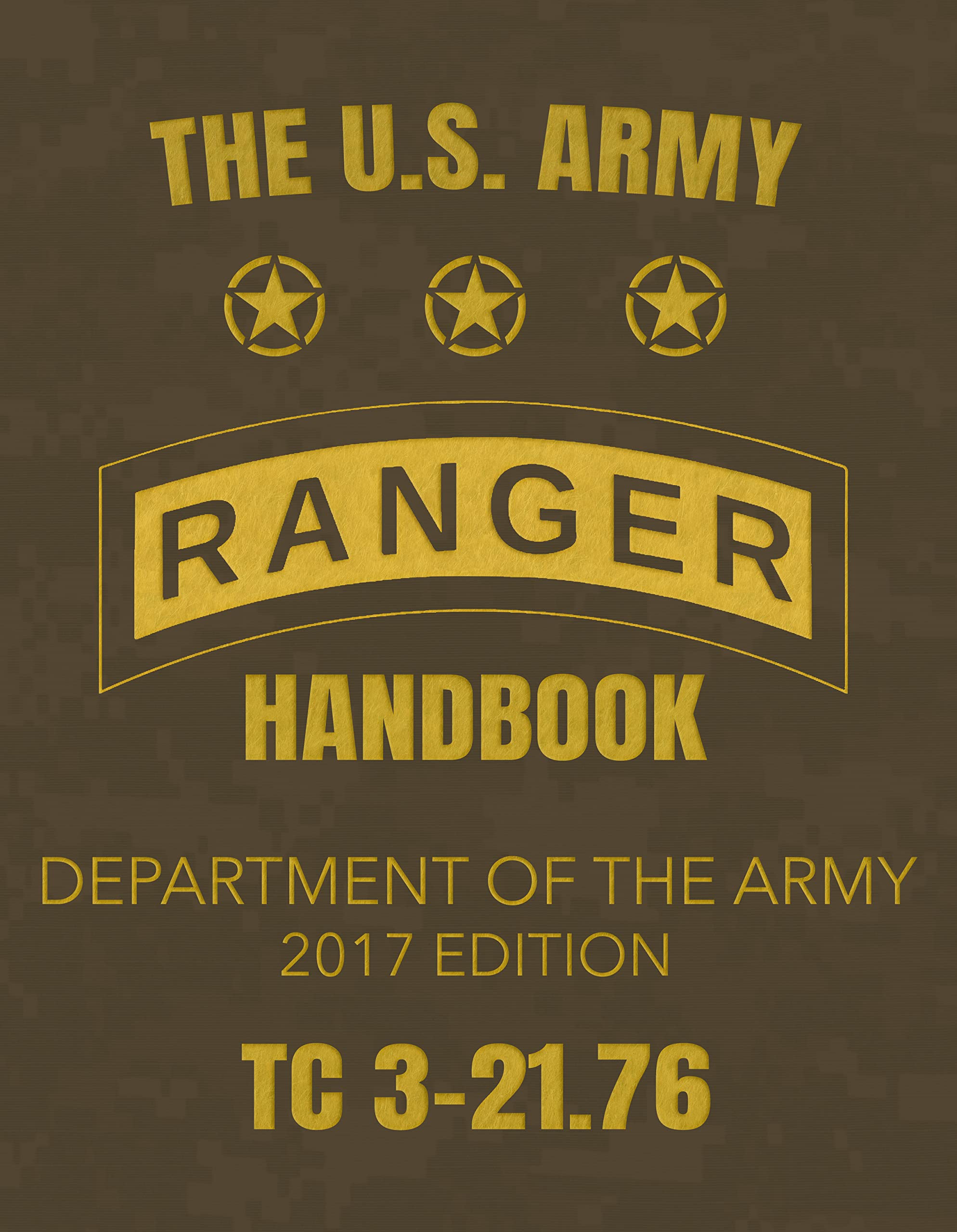 The U.S. Army Ranger Handbook: TC 3-21.76 by The Department of the Army ...