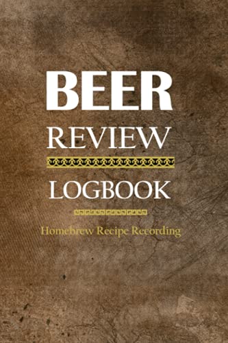 Beer Review Logbook for Homebrew Recipe Recording: Craft Beer Making ...