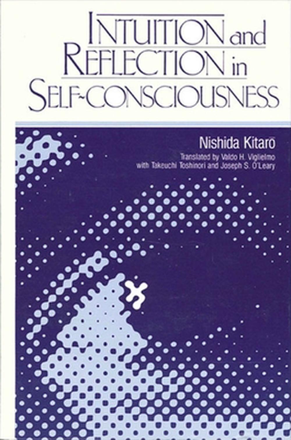 Intuition and Reflection in Self-Consciousness (Philosophy by Kitarō ...