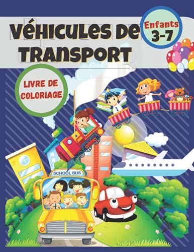 Véhicules De Transport-Livre De Coloriage Pour Enfants: Apprendre à ...
