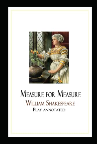 Measure for Measure Play by William Shakespeare Annotated by William ...