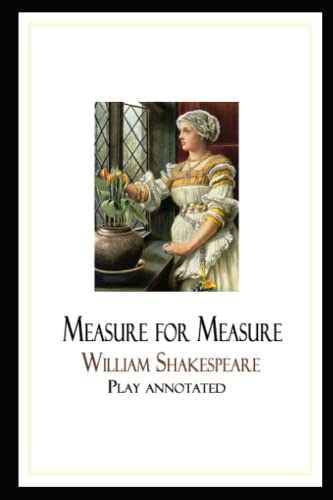 Measure for Measure Play by William Shakespeare Annotated by William ...