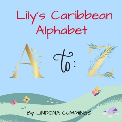 Lily's Caribbean Alphabet: Alphabet book by Lindona Lisa Cummings ...