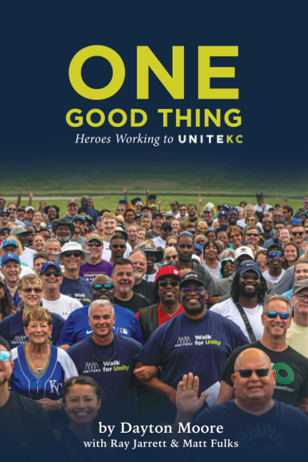 One Good Thing: Heroes Working to Unite KC by Dayton Moore | Goodreads