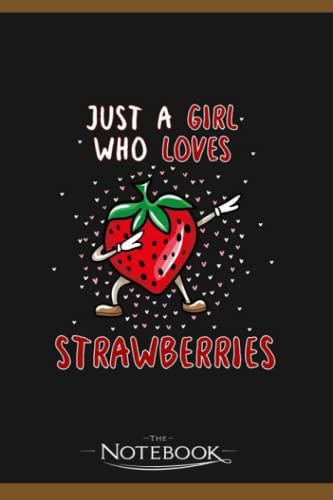 Notebook: Just A Girl Who Loves Strawberries: Notebook Diary| Gift for ...