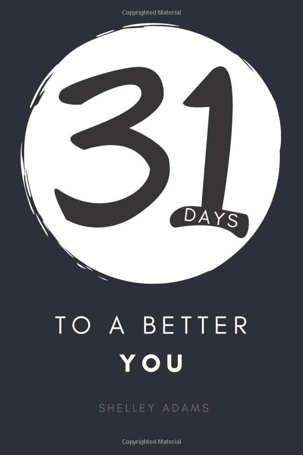31 Days to a Better You: A Journal for Self Exploration and Reflection ...