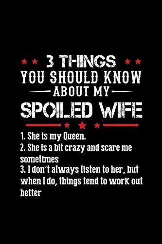 3 Things You Should Know About My Spoiled Wife: Funny Gifts For Wife ...