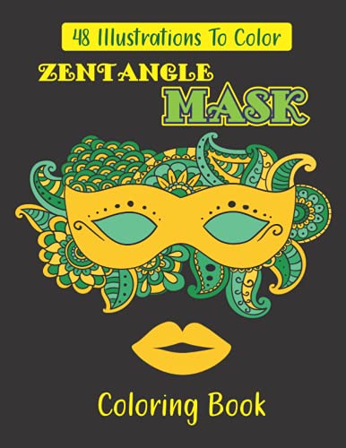 Zentangle Mask Coloring Book: Adorable Anti-Stress Zentangle Venetian ...