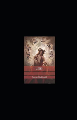 Lilith Illustrated by George MacDonald | Goodreads
