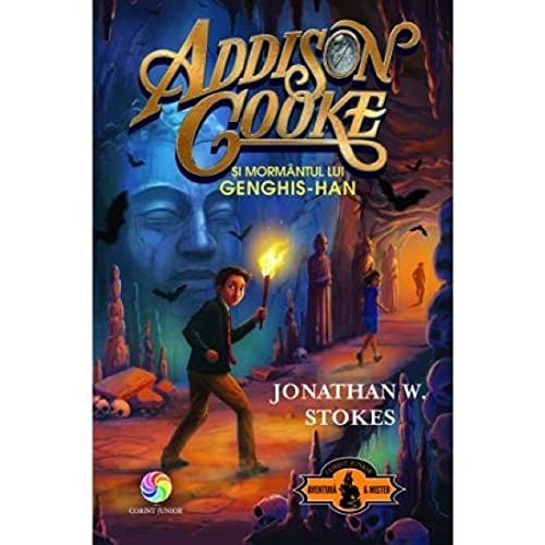 Addison Cooke Si Mormantul Lui Genghis-Han, Vol. 2 by Jonathan W ...