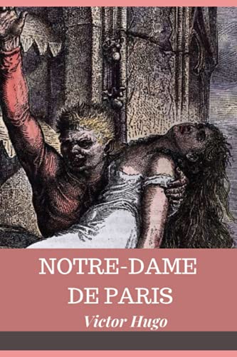 NOTRE-DAME DE PARIS by Victor Hugo "Annotated" by Victor Hugo | Goodreads