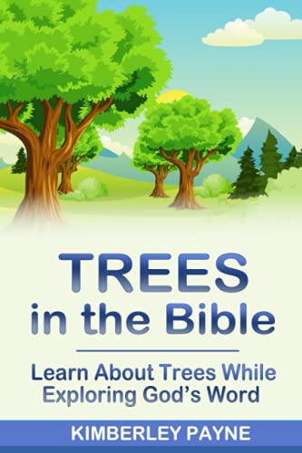 Trees in the Bible: Learn About Trees While Exploring God’s Word by ...