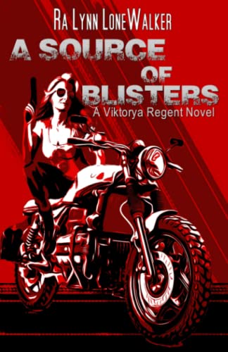 A Source of Blisters: A Viktorya Regent Novel by Ra Lynn LoneWalker | Goodreads