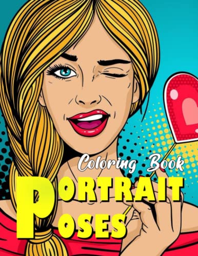 Portrait Poses Coloring Book: Amazing Portrait Painting Pages With ...