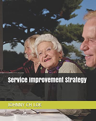 Service Improvement Strategy by Johnny Ch Lok | Goodreads