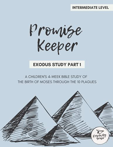 Promise Keeper - Exodus Study Part 1 (Intermediate Level): A Children's ...