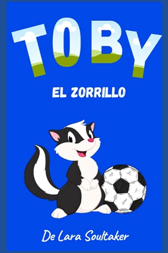 El Zorrillo Toby (Spanish Edition) by Lara Soultaker | Goodreads