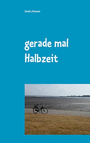gerade mal Halbzeit (German Edition) by Sandra Sommer | Goodreads