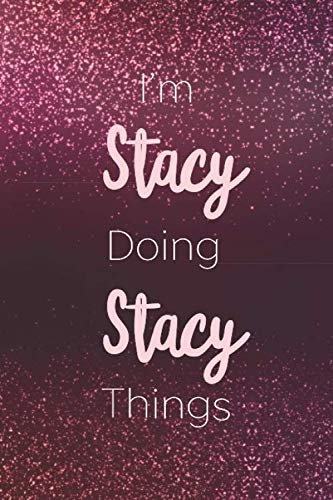 I'm Stacy Doing Stacy Things: Personalized Name Journal Writing ...