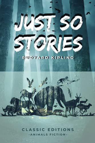 Just So Stories: with original illustrations by Rudyard Kipling | Goodreads