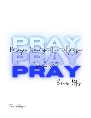 Pray! Pray! Pray!: Sermon Notes for Men by Tawanda Frazier | Goodreads