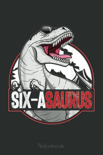 Six-asaurus Matching Family Dinosaur Kids 6th Birthday Notebook: Cute ...