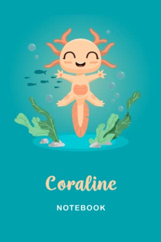 Coraline Notebook: Cute Axolotl Journal with Custom Name, Personalized ...