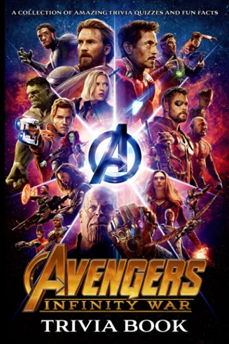 Quizzes Fun Facts Avengers Infinity War Trivia Book: Interesting Facts ...