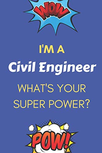I'm A Civil Engineer Whats Your Super Power: Because Super Hero Isn't ...